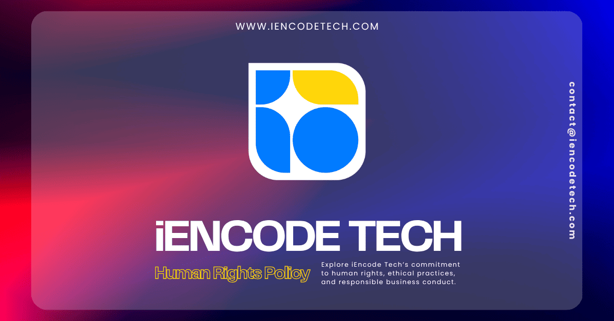Human Rights Policy - iEncode Tech | Web & Mobile App Development Solutions